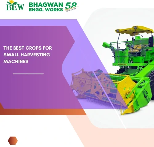 The Best Crops for Small Harvesting Machines